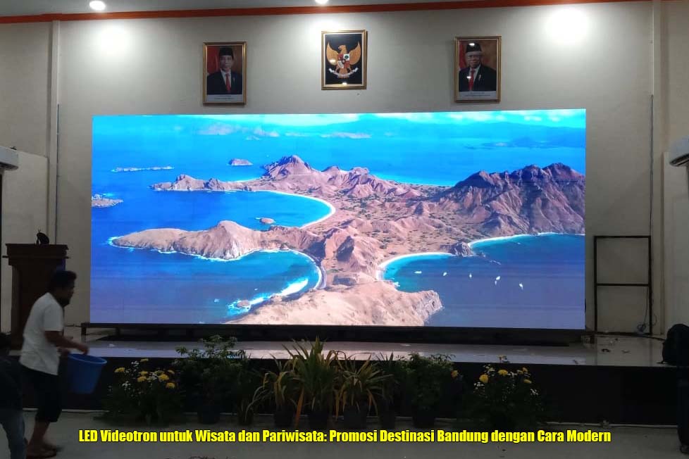 LED Videotron untuk Wisata dan Pariwisata: Promosi Destinasi Bandung ...
